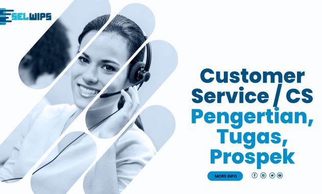 Customer Service Atau CS: Pengertian, Tugas, Prospek - Selwips