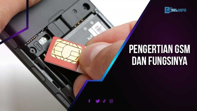 Apa Itu GSM? Pengertian dan Perbedaan Dengan CDMA - Selwips