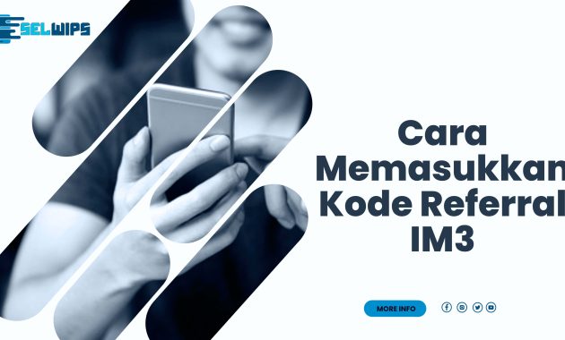 Pilihan Cara Memasukkan Kode Referral IM3: Kode Dial, Format SMS dan di Aplikasi MyIM3 - Selwips