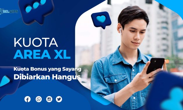 Mengenal Kuota Area XL, Kuota Bonus yang Sayang Dibiarkan Hangus - Selwips
