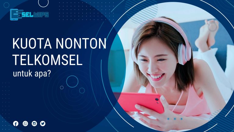 Kuota Nonton Telkomsel Untuk Apa? Ini Penjelasan Lengkapnya - Selwips